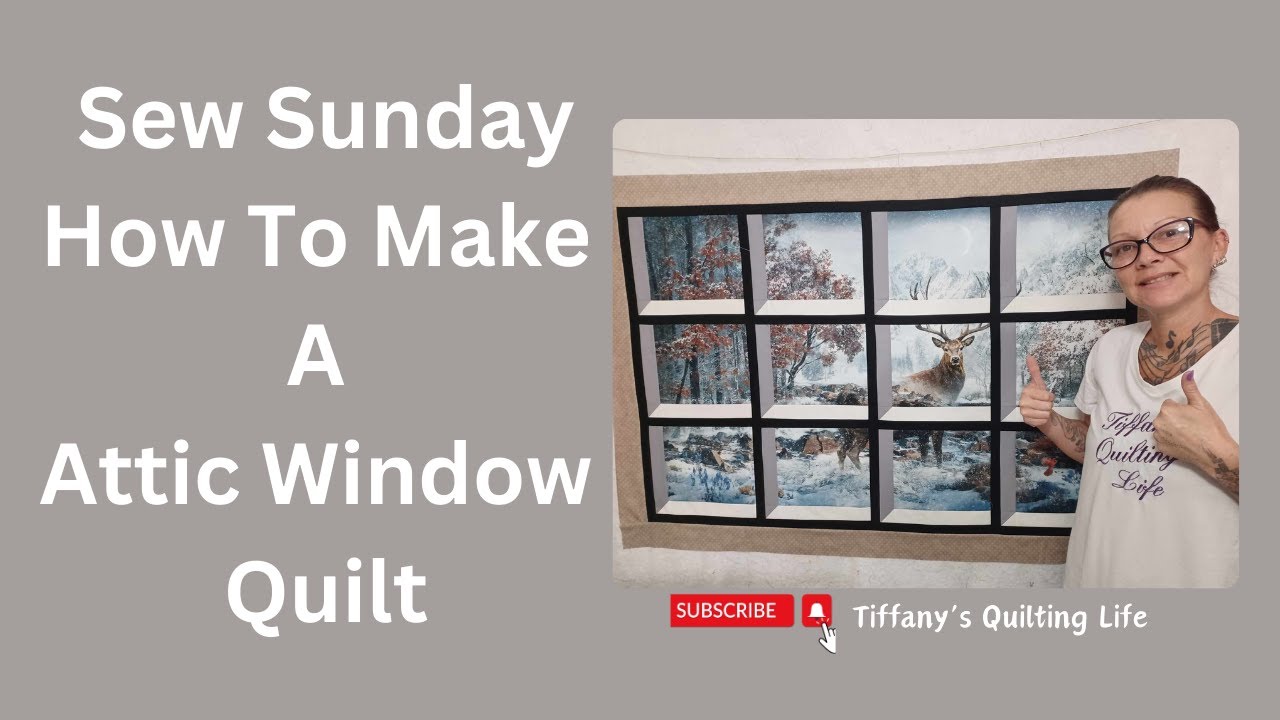 Sew Sunday 7/28/24 Attic Window Panel Quilt - YouTube
