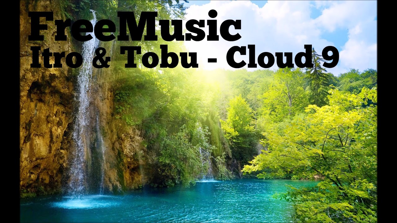 Itro & Tobu - Cloud 9 + Free Download - YouTube