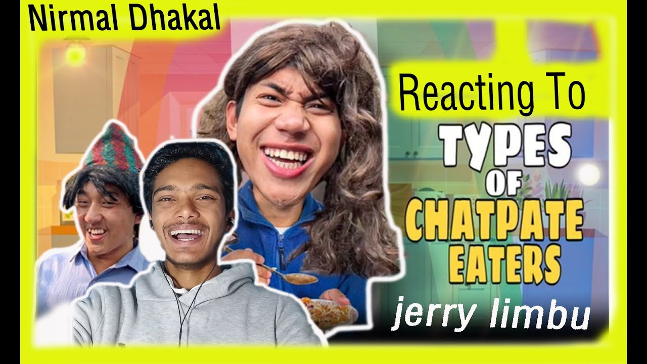 Reacting to Types Of Chatpate Eaters || Jerry limbu - YouTube