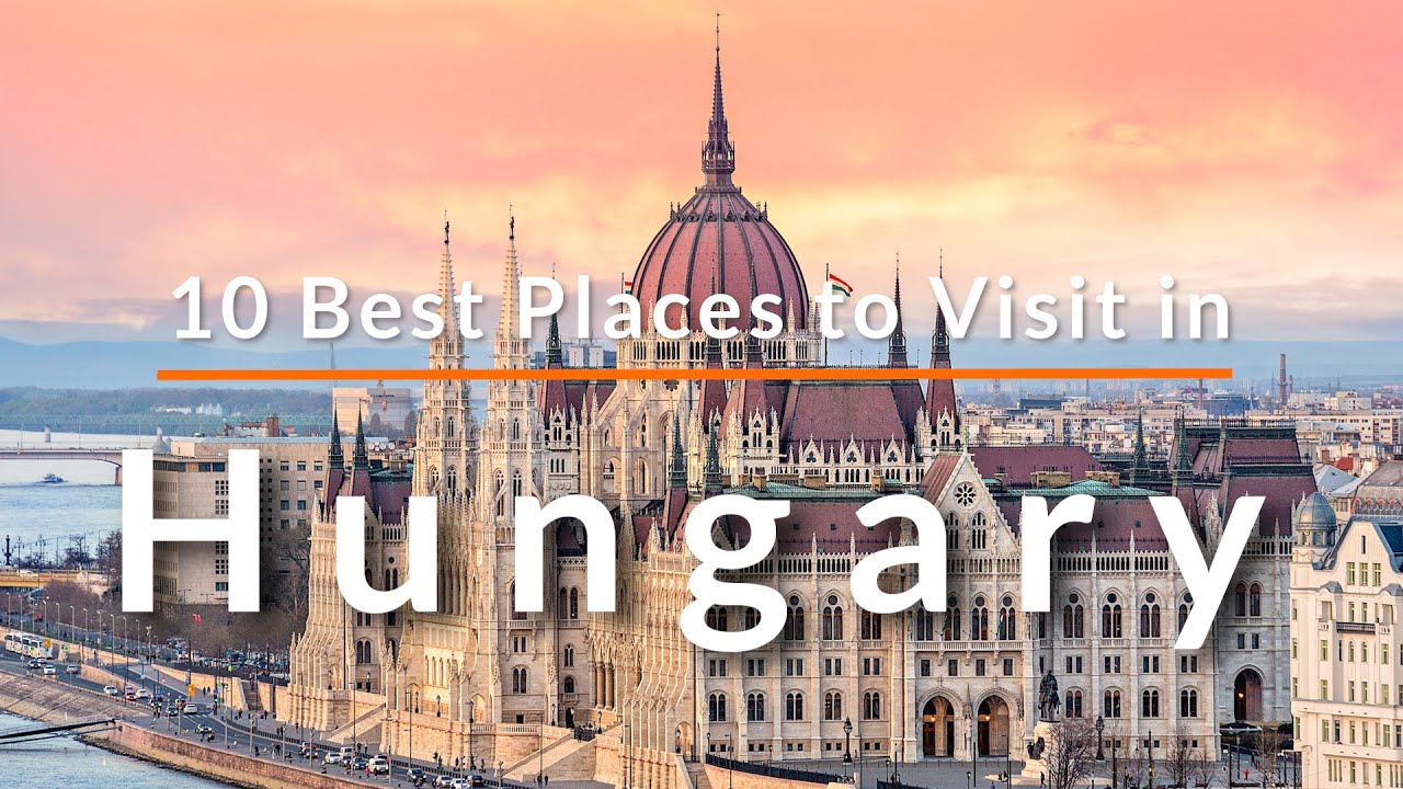 10 Best Places to Visit in Hungary | Travel Video | SKY Travel - YouTube