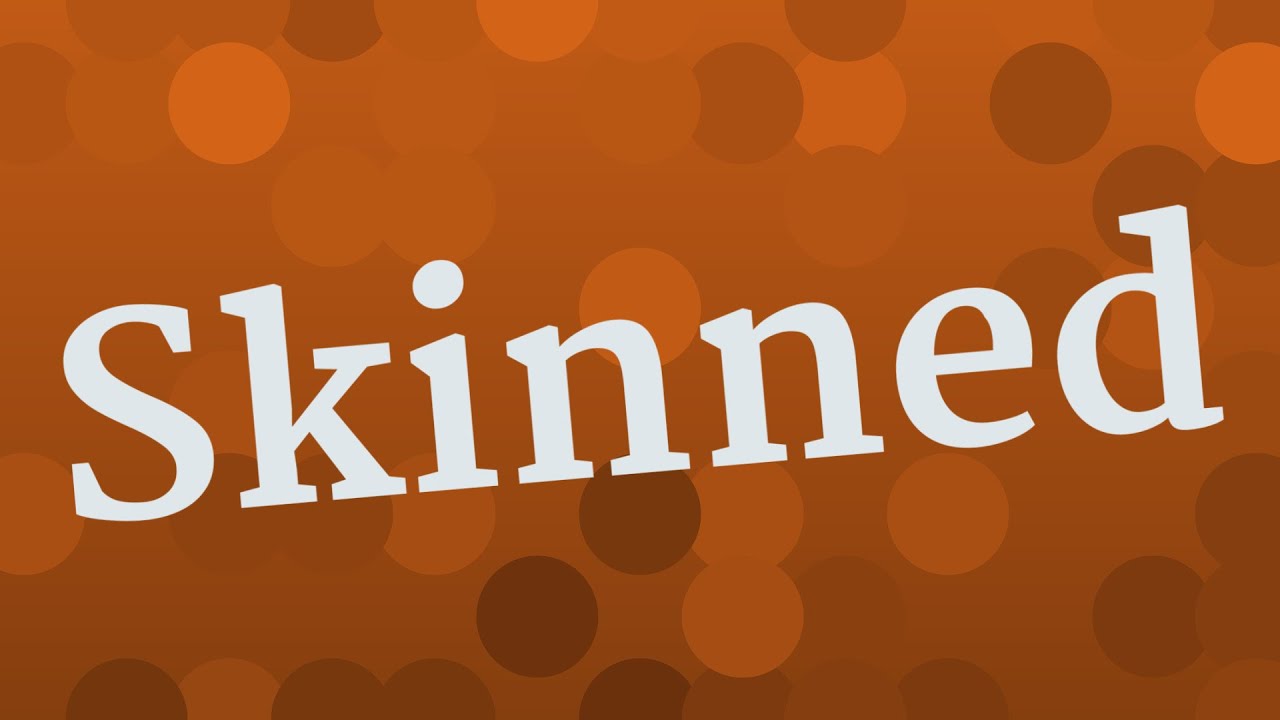 SKINNED pronunciation • How to pronounce SKINNED - YouTube