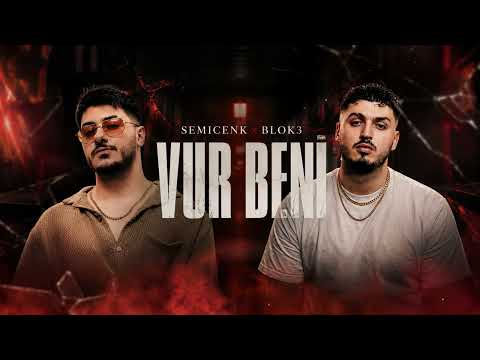 Blok3 x Semicenk - Vur Beni - Seni Sevmekten Başka 2026