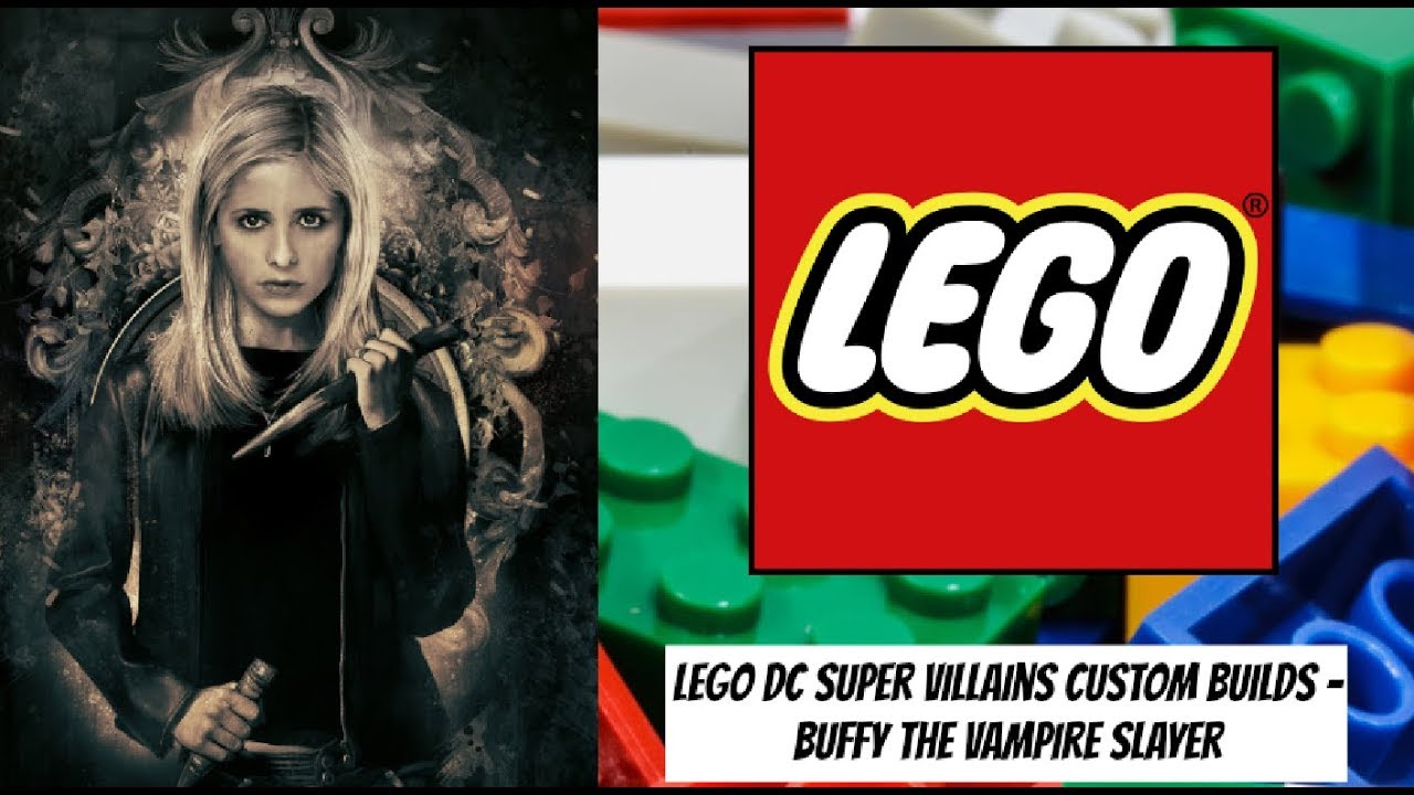 LEGO DC Super Villains Custom Builds - Buffy The Vampire Slayer - YouTube