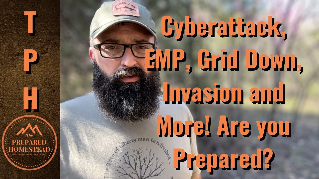 Cyberattack, EMP, Grid Down, Invasion and More! Are you Prepared? - YouTube