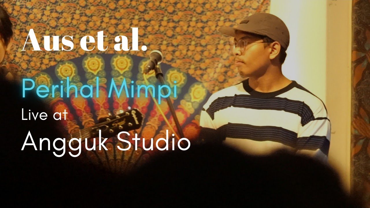 Aus et al. | Perihal Mimpi (Live at Angguk Studio) | Indie Calling 2 ...