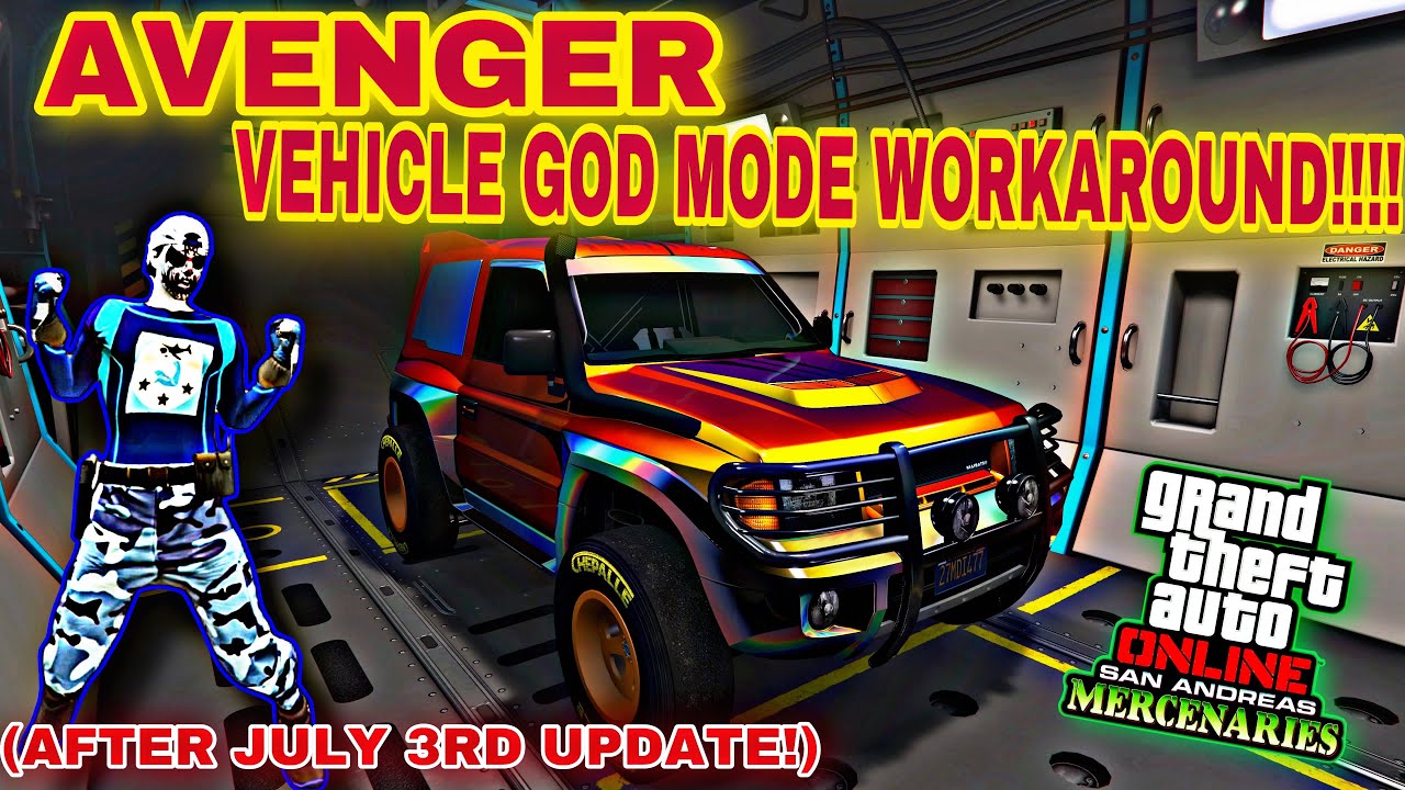 🚨🚨 AVENGER - VEHICLE GOD MODE WORKAROUND!!!! *2EZ* (AFTER JULY 3RD ...