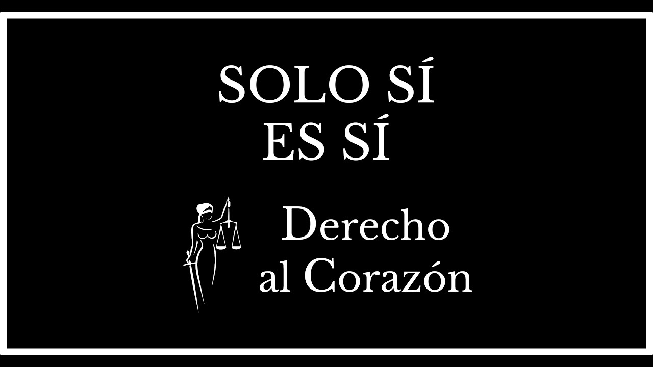 LA LEY DEL SOLO SÍ ES SÍ - YouTube