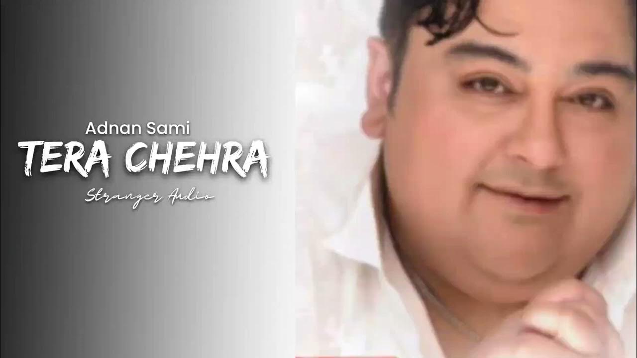 Tera Chehra Title song - Slowed + Reverb | Adnan Sami | Stranger Audio - YouTube
