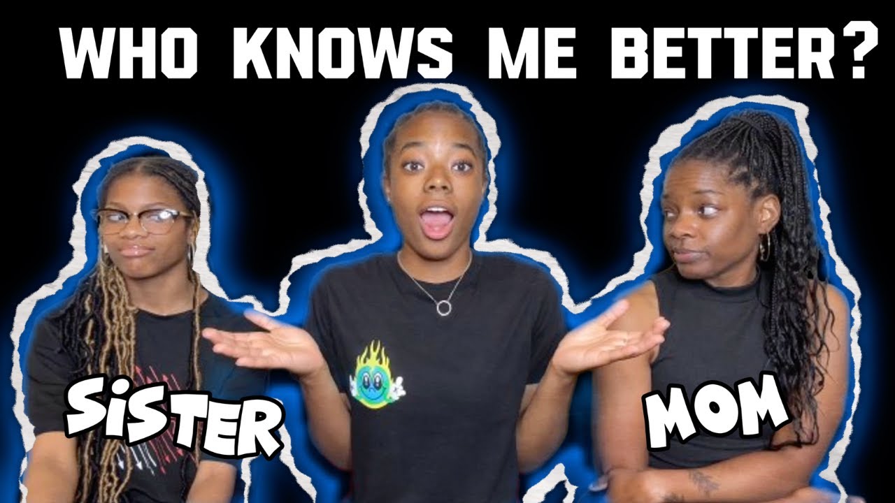 Who Knows Me Best Mom Vs Sister Youtube