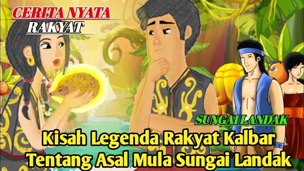 Kisah Legenda Rakyat Kalbar Tentang Asal Mula Sungai Landak - YouTube