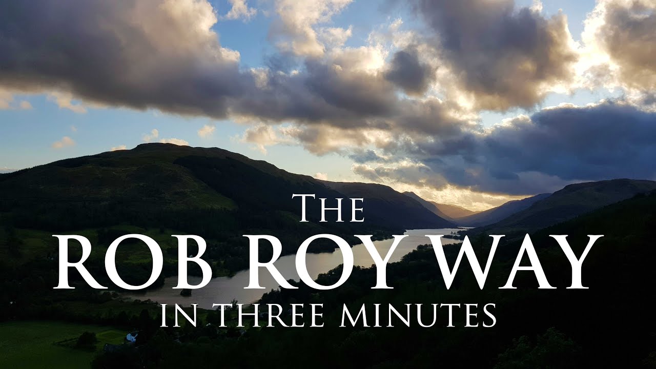 The Rob Roy Way in 3 Minutes - YouTube