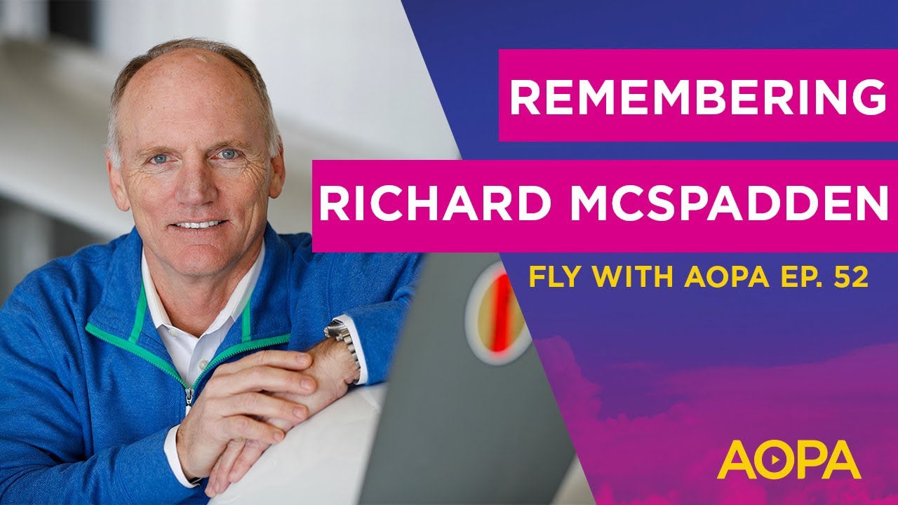 Fly with AOPA Ep. 52: Richard McSpadden’s legacy lives on - YouTube