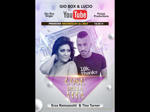 Tina Turner Eros Ramazzotti - Cose della vita  - Gio Box  & Lucio Proluk - Video Clip - Cover
