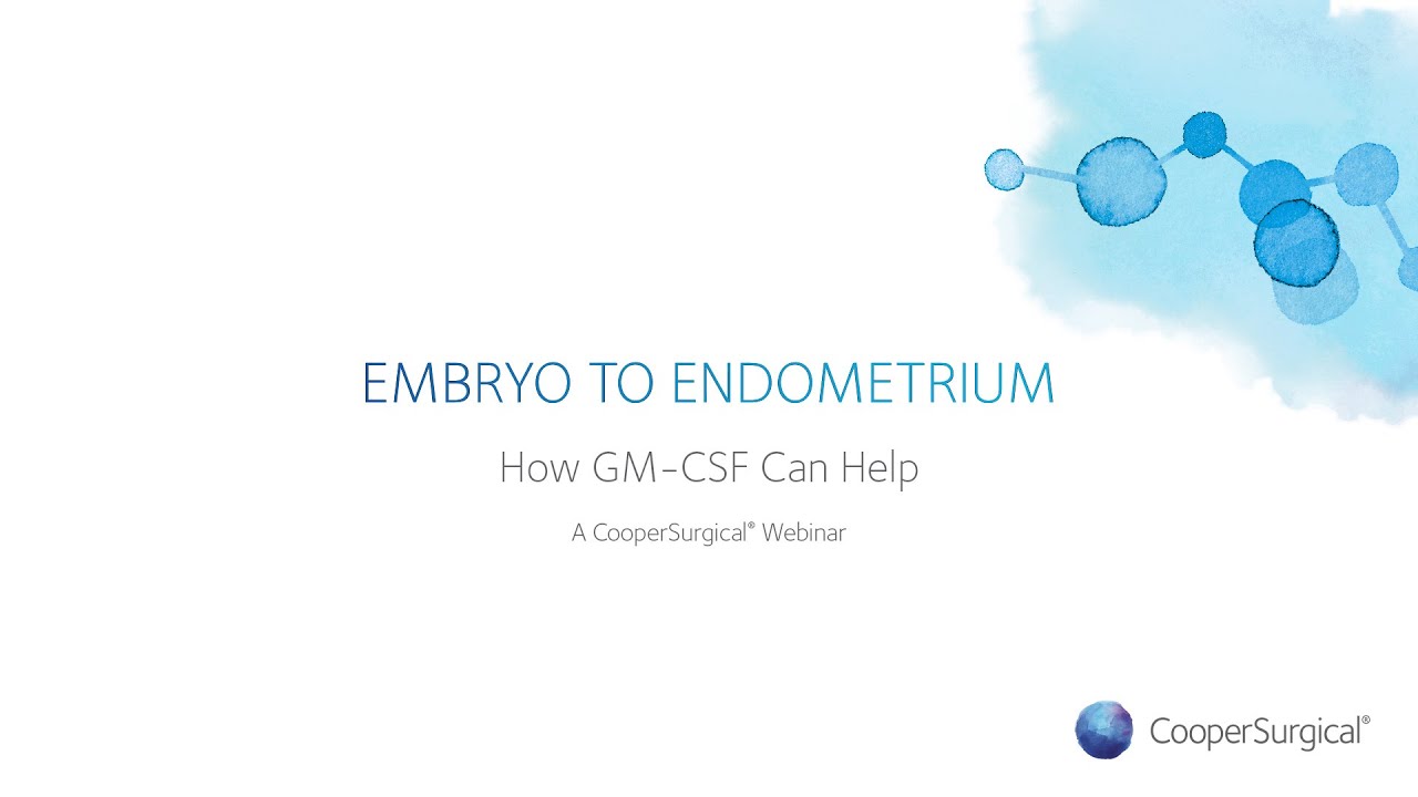 Embryo to Endometrium - How GM-CSF Can Help - YouTube