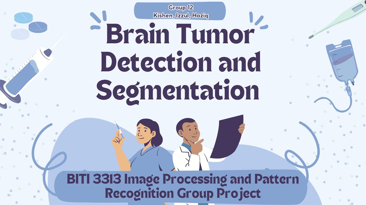 BITI 3313 Group Project Brain Tumor Detection and Segmentation - YouTube