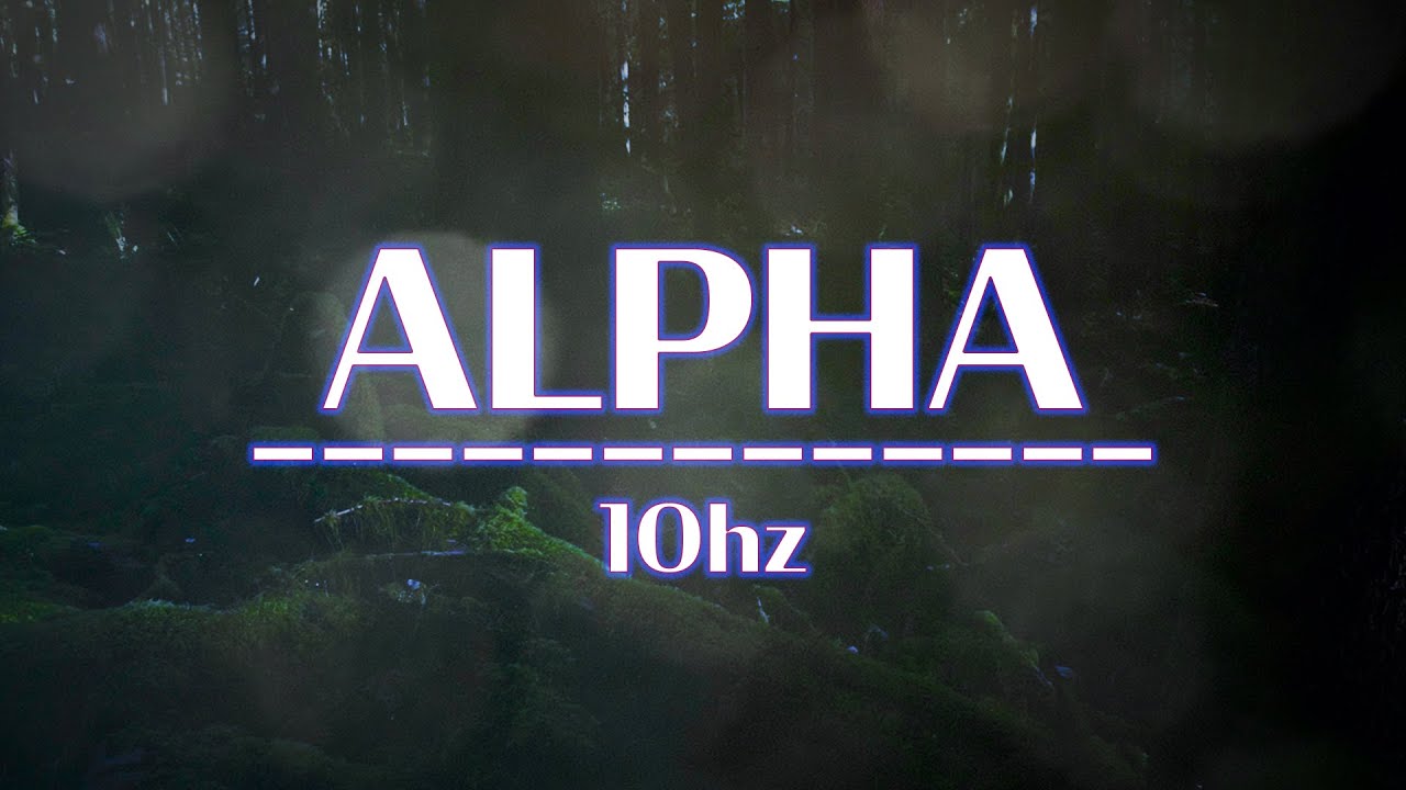 Alpha Brain Waves 10hz - for Relaxed Alertness and Focused Calmness ...