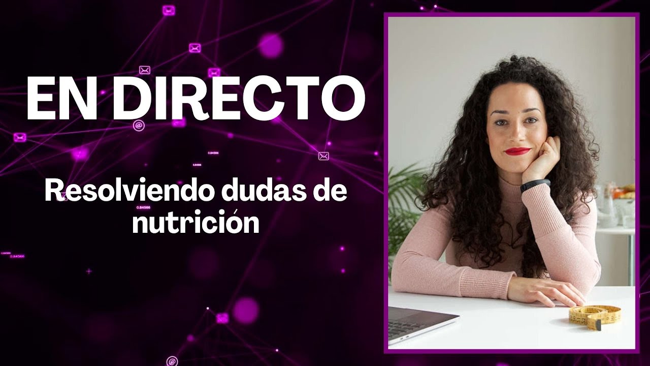 María y Mónica resolviendo dudas de nutrición - YouTube