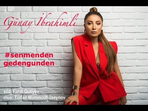 Günay İbrahimli — Sən Məndən Gedən Gündən