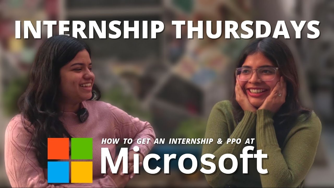 How to get an Internship & PPO at Microsoft | Internship Thursdays | Srishti Singh Vlogs - YouTube