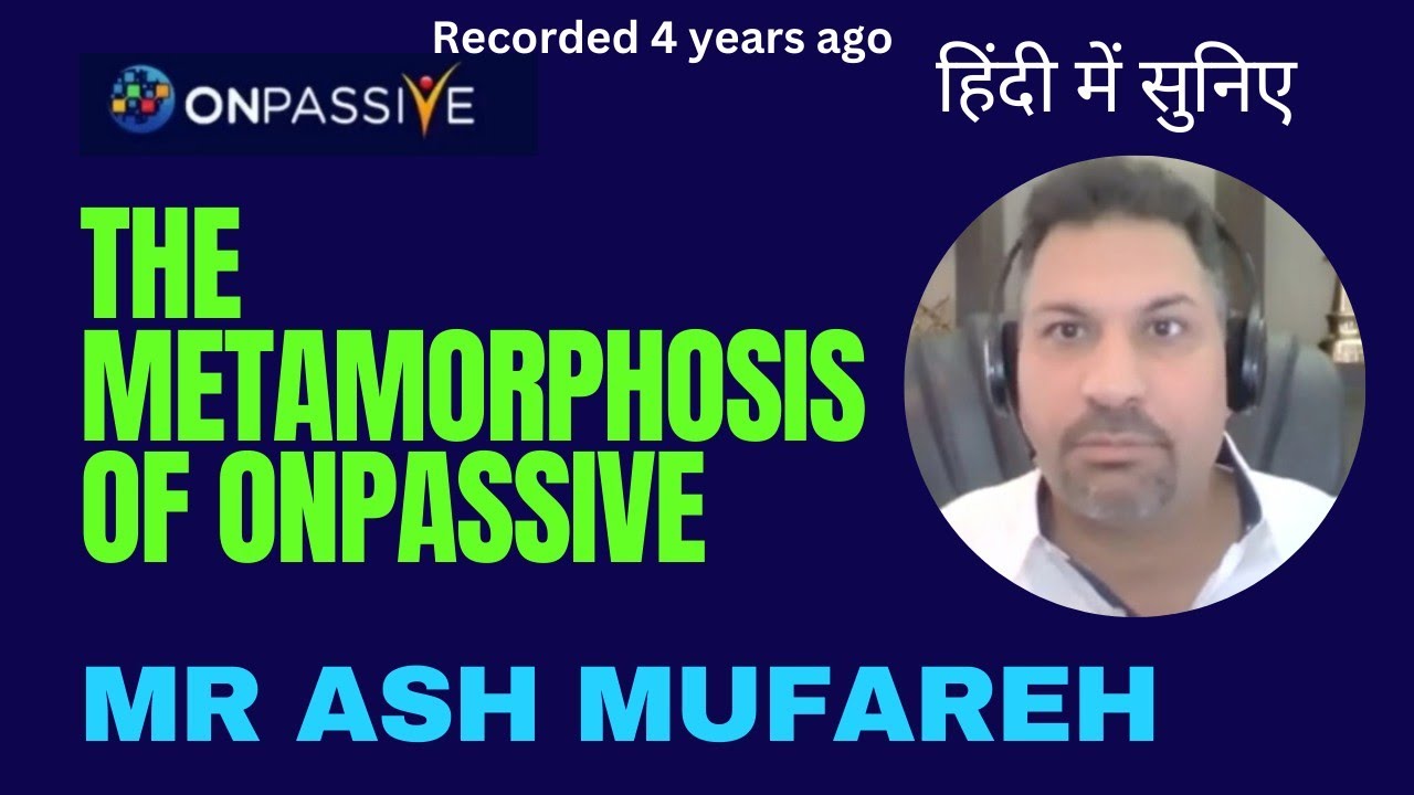 #ONPASSIVE || THE METAMORPHOSIS OF ONPASSIVE BY MR ASH MUFAREH - YouTube