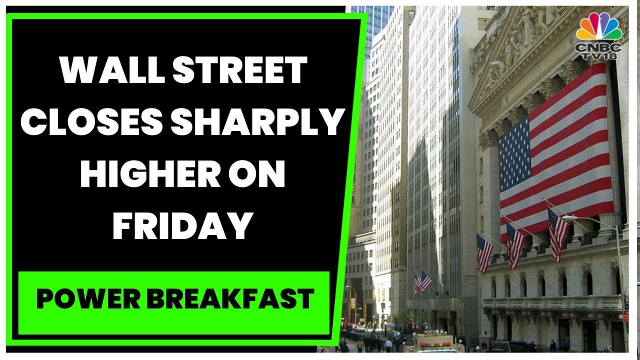 Wall Street Closes Sharply Higher On Friday, Notches Weekly Gains As ...