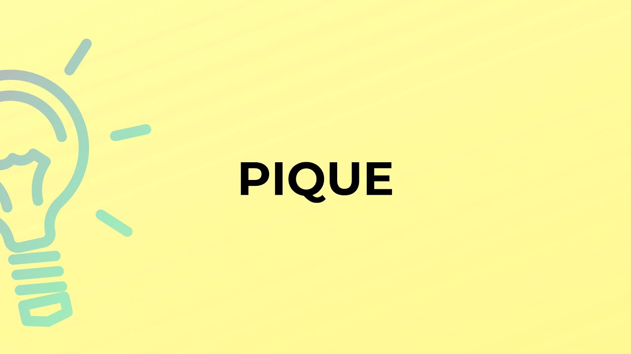 What is the meaning of the word PIQUE? - YouTube