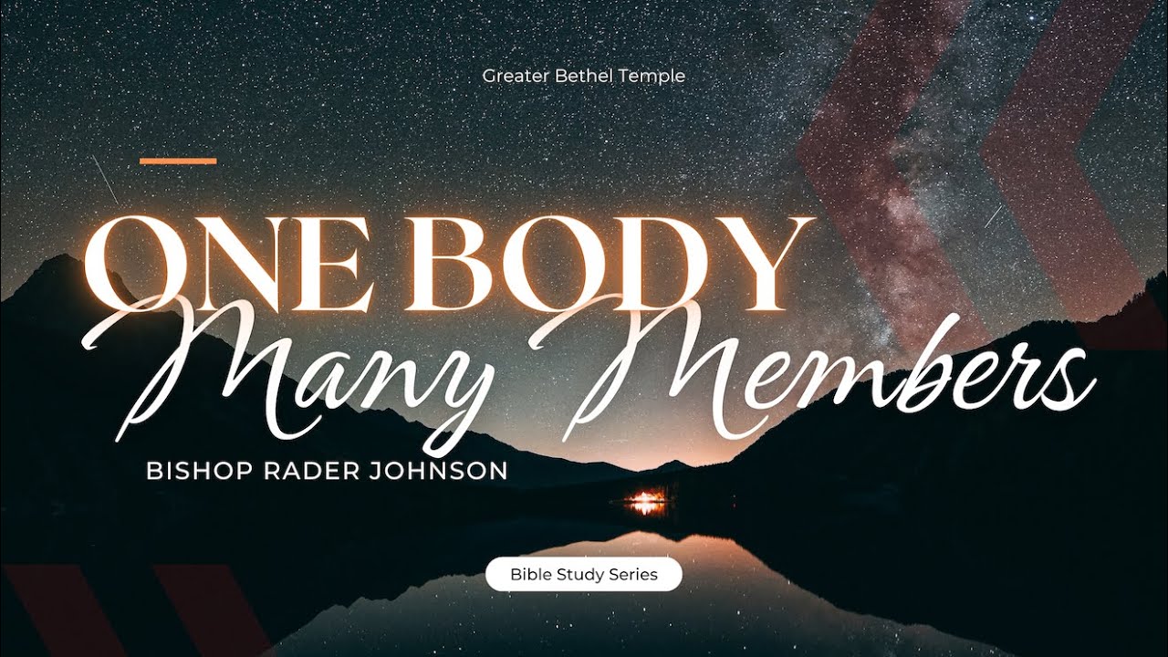 One Body, Many Members (Part 2) I GBT Bible Study I Bishop Rader ...