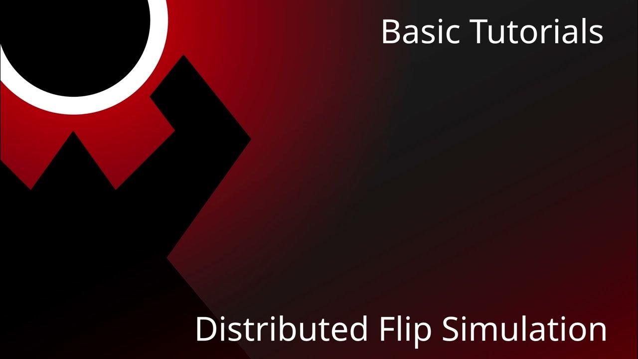 Basic Tutorial: Distributed Flip Simulation - YouTube