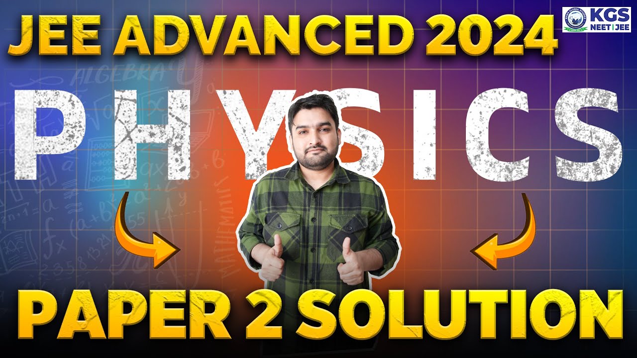 JEE ADVANCED 2024 Paper Solution 🔥Physics Paper 2 by Abhishek Sir | JEE ...
