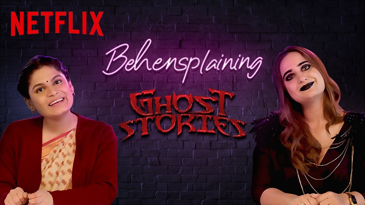Behensplaining | Srishti Dixit & Kusha Kapila Review Ghost Stories ...