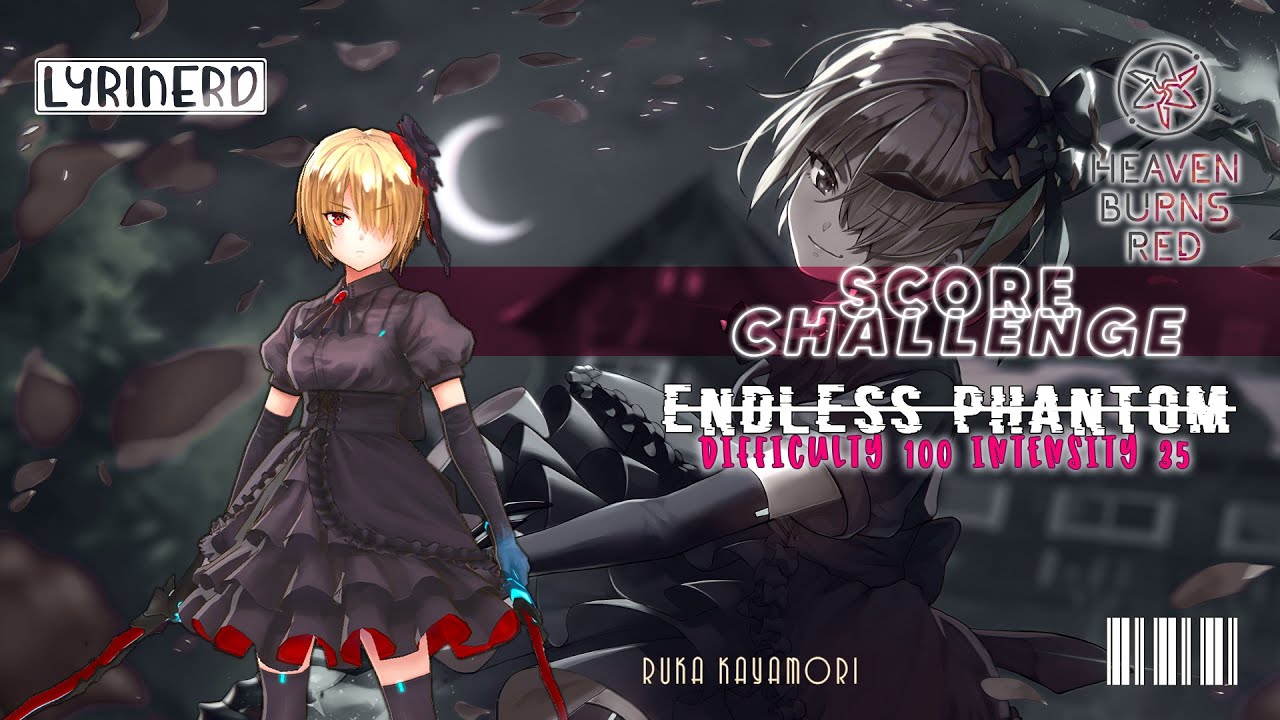 【Heaven Burns Red EN】- Score Challenge 9 | Endless Phantom | Difficulty 100 Intensity 35 - YouTube