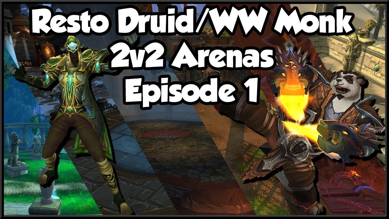 Resto Druid/WW Monk vs Disc Priest/WW Monk 2v2 Arenas (Episode 1) - YouTube
