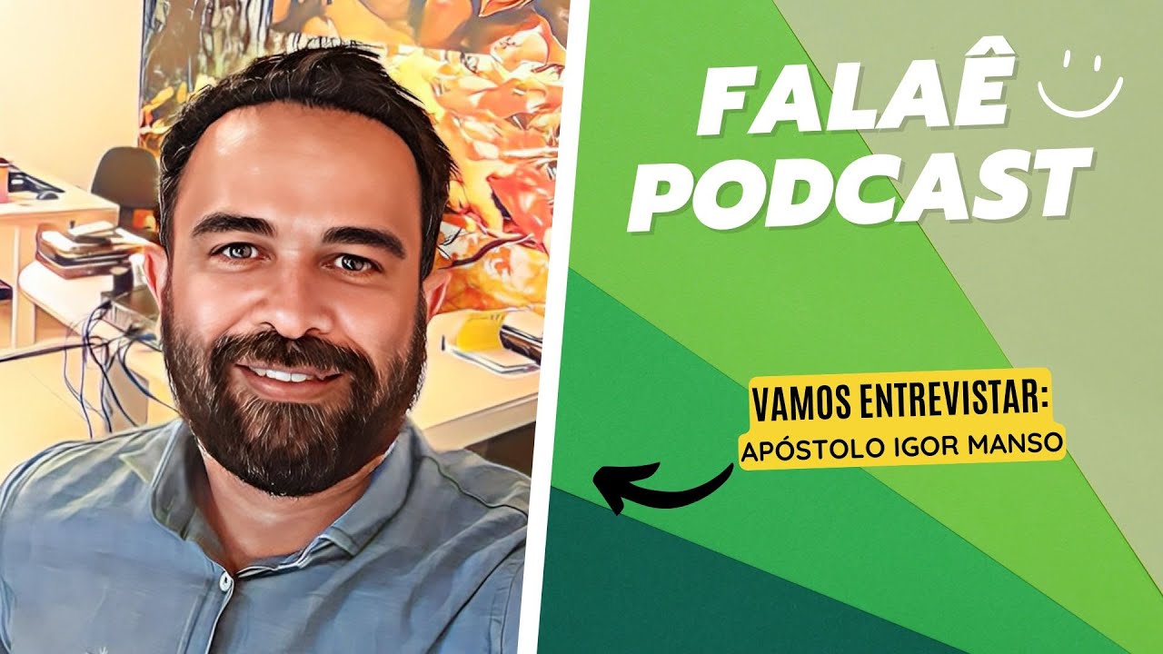 #FalaêPodCast | Entrevista apóstolo Igor Manso - YouTube