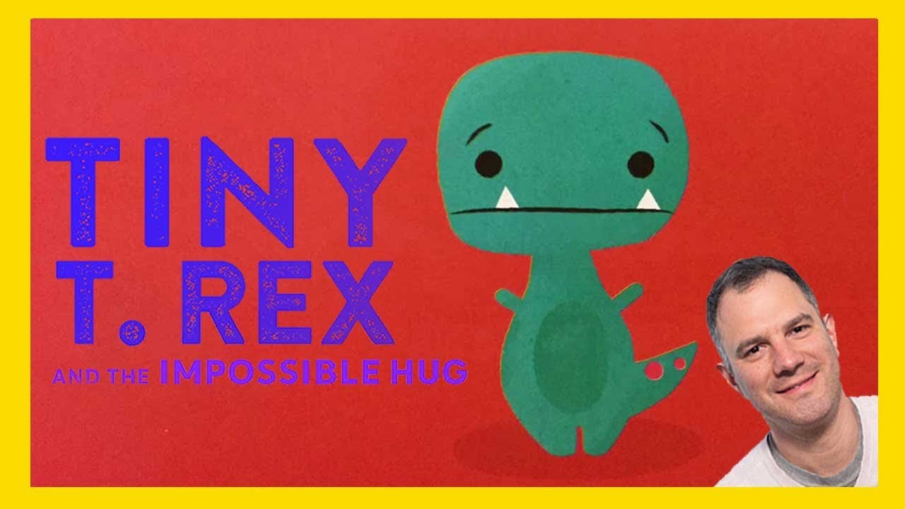 Tiny T. Rex and the Impossible Hug by Jonathan Stutzman ~ READ ALOUD by ...