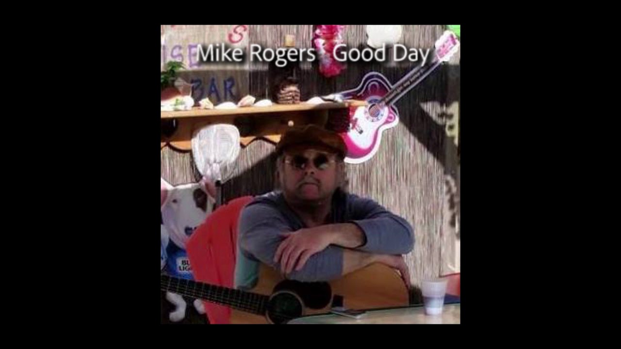 Mike Rogers - Good Day - YouTube