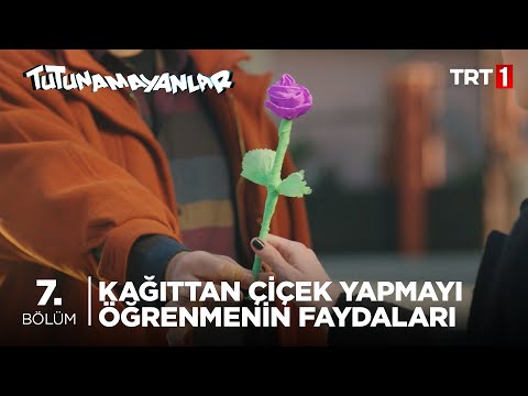 Kağıttan Çiçek Yapmayı Öğrenmenin Faydaları - Tutunamayanlar 7. Bölüm