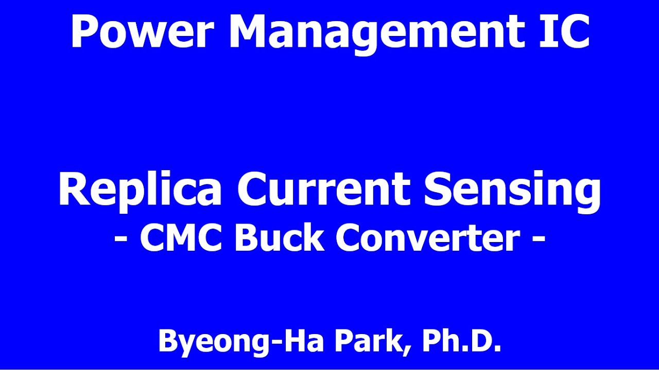 Design of PMICs _ Current-Mode Controlled Buck Converter and Replica ...