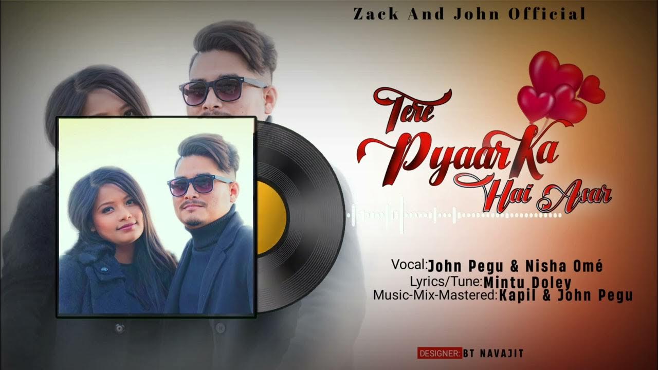 Tere Pyar ka Hai Asar || Nisha Ome ft.John Pegu || New Mising Song 2023 || - YouTube