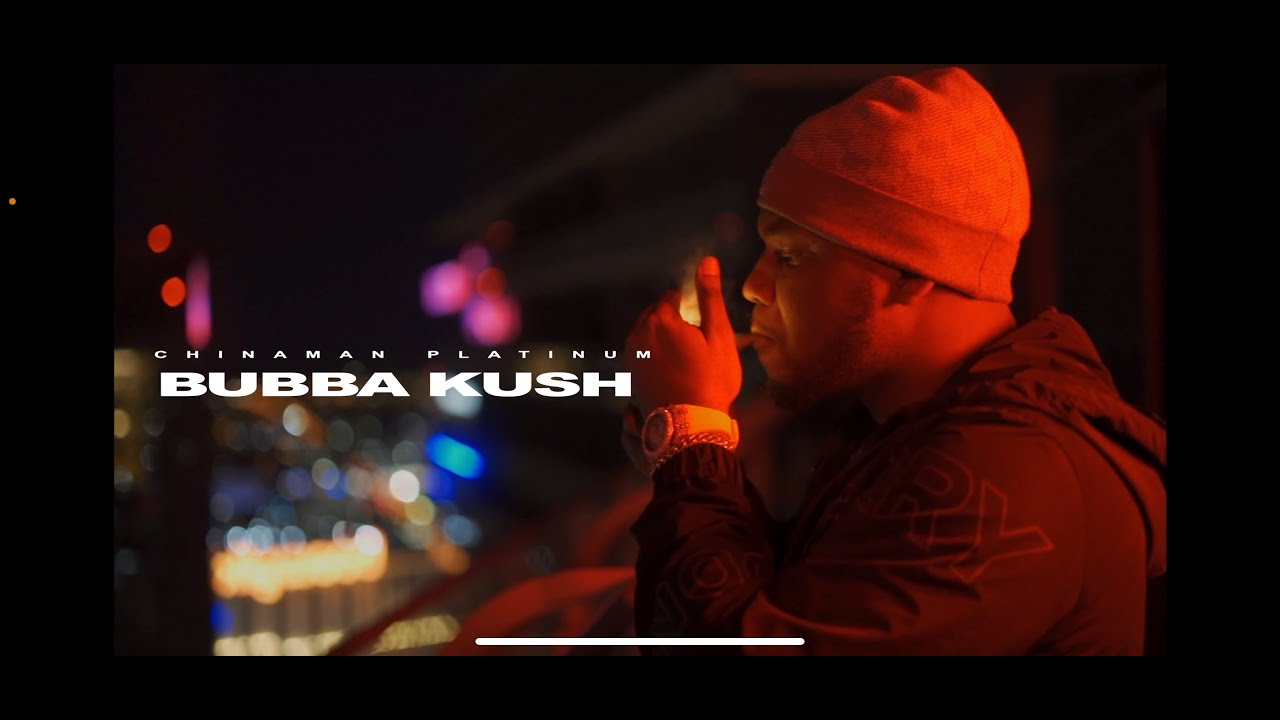 Chinaman Platinum- Bubba Kush (Official Music Video) Shot By ...