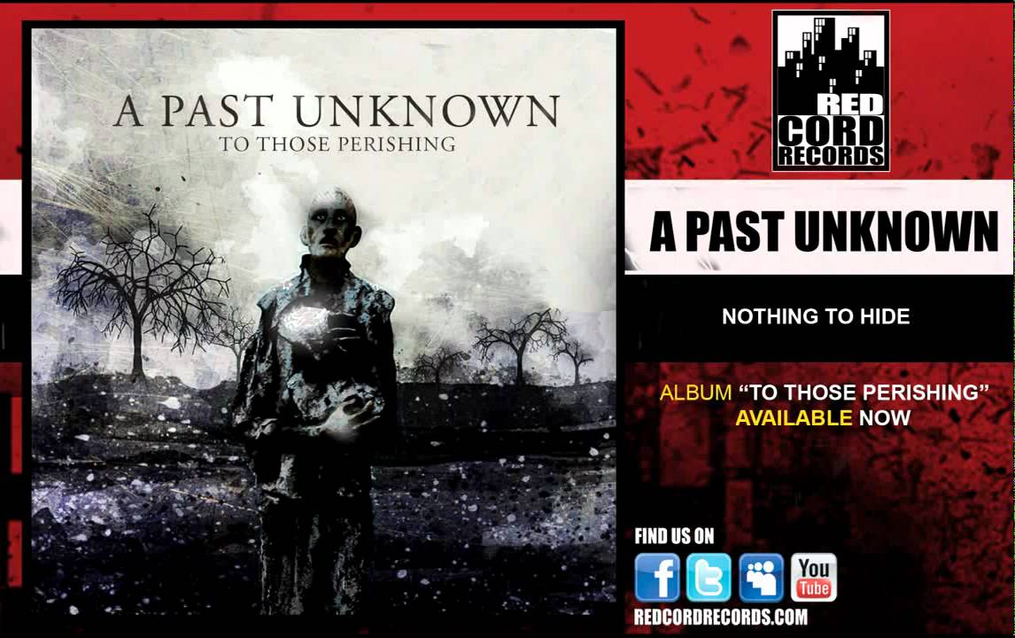 A Past Unknown, Nothing To Hide - YouTube