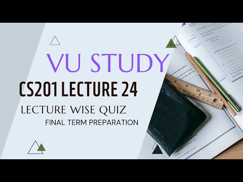 CS201 QUIZ LECTURE 24 || FINAL TERM PREPARATION || CS201 SHORT LECTURE QUIZ - YouTube