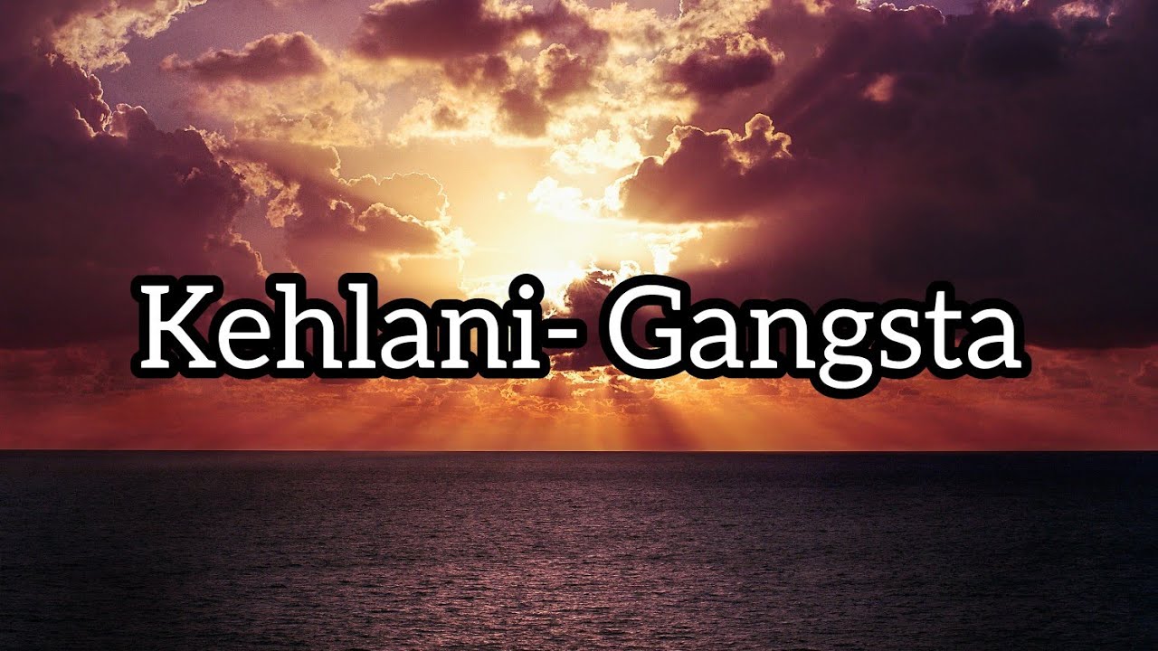 KEHLANI- GANGSTA SONG LYRICS BY BKS LYRICS - YouTube