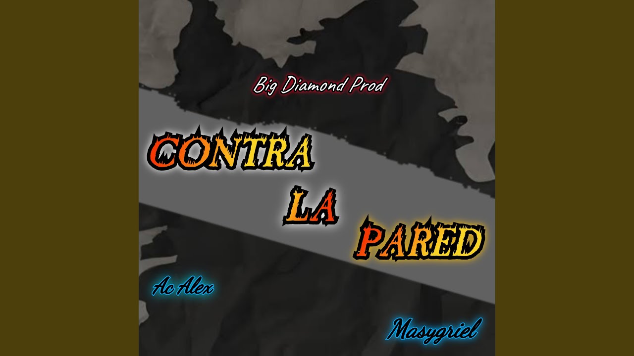 Contra la Pared - YouTube