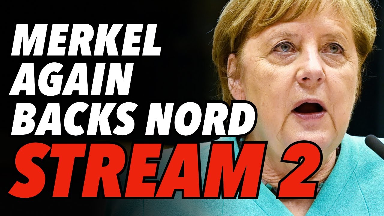 Merkel Again Backs Nord Stream 2, Now 95% Complete - YouTube