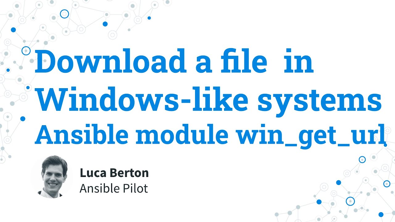 Download A File In Windows like Systems Ansible Module Win get url Download A File In Windows like Systems Ansible Module Win get url
