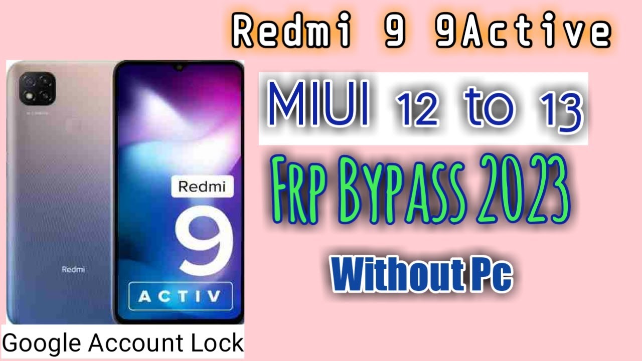 Redmi 9, 9 active Frp Bypass Miui 12 to 13 Without pc || Mi 2023 frp ...