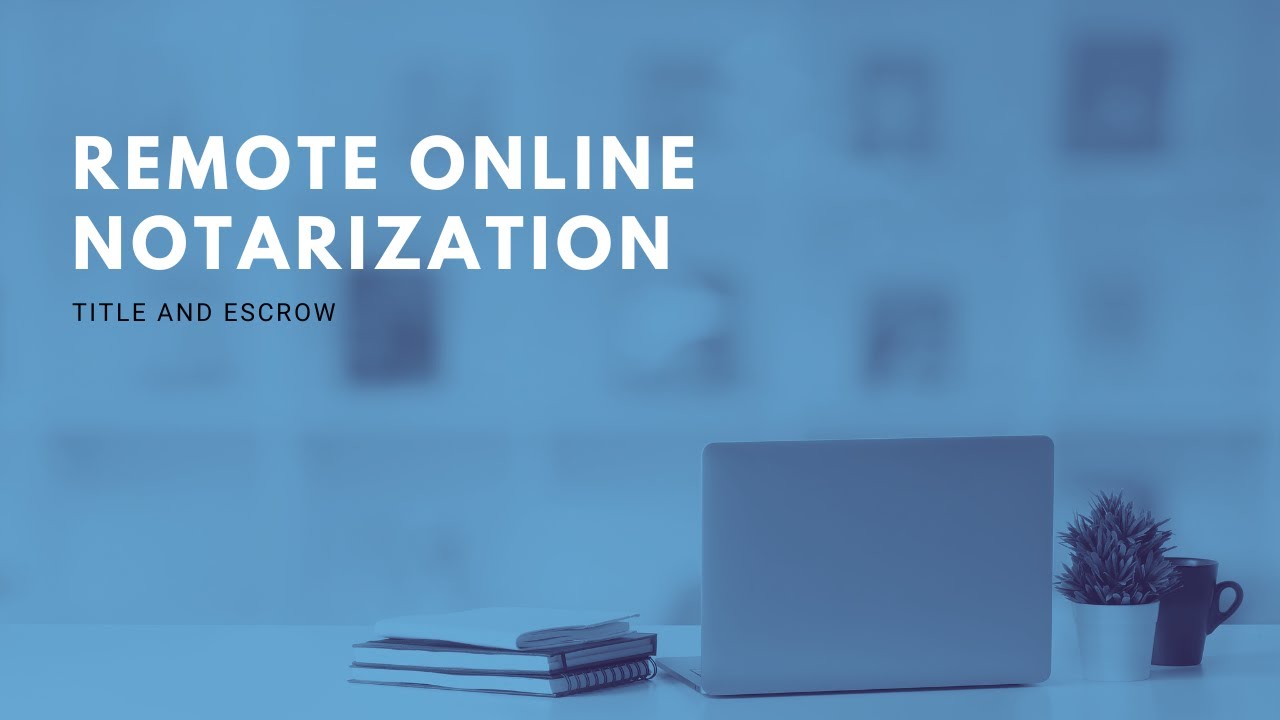 Remote Online Notarization - Title & Escrow Tools - YouTube