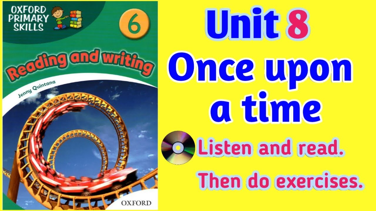 Oxford Primary Skills Reading and Writing 6 Level 6 Unit 8 Once Upon a ...