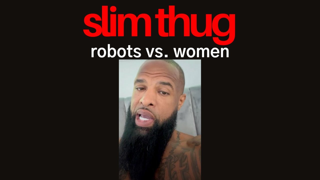 Slim Thug - Robots Vs. Women - YouTube