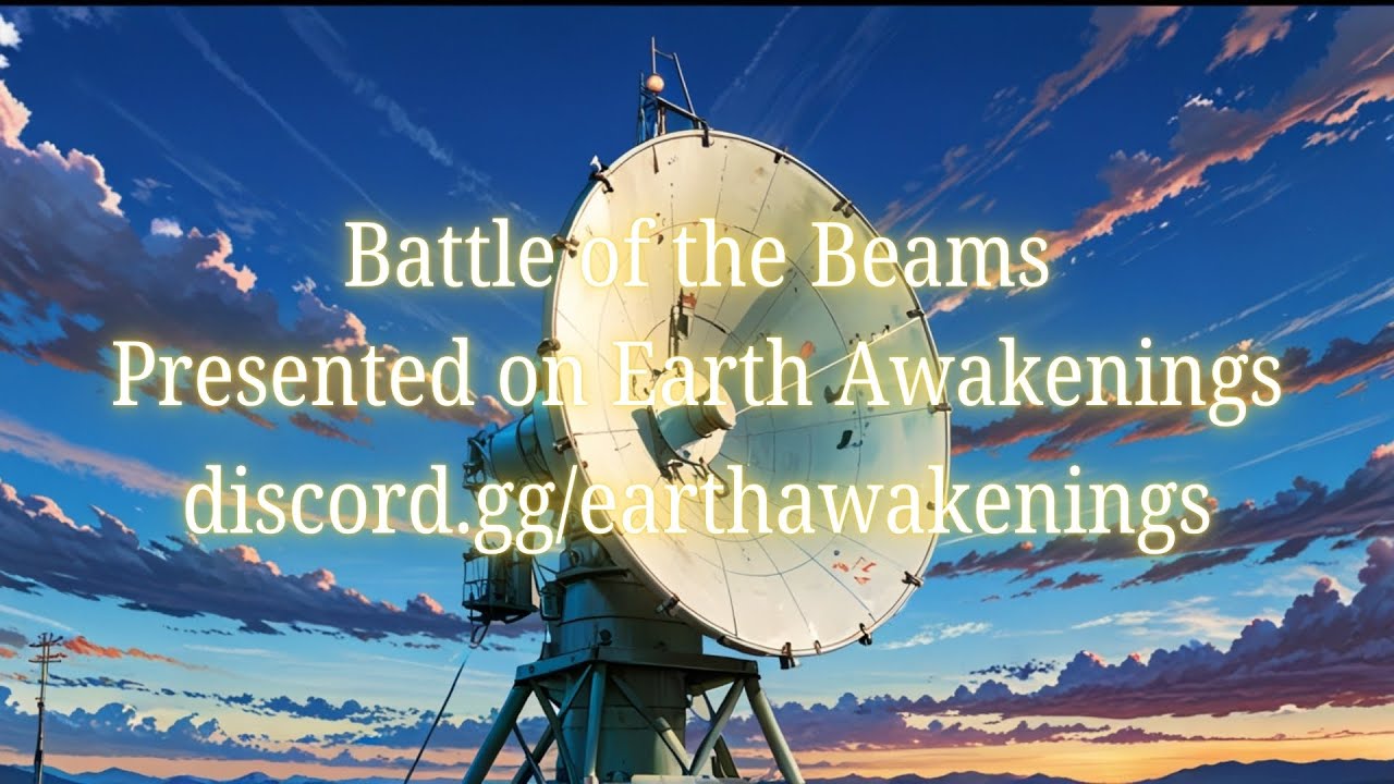 Battle of the Beams - @EarthAwakenings - YouTube